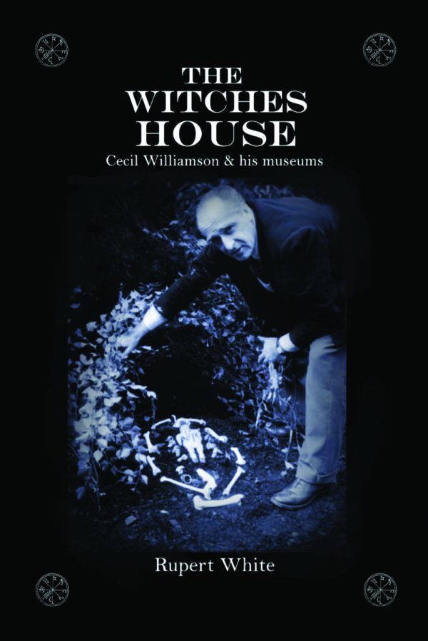 The Witches House: Cecil Williamson & his museums - Northern Earth